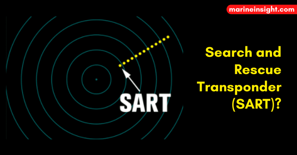 What is Search and Rescue Transponder (SART)? - Maritime247.com